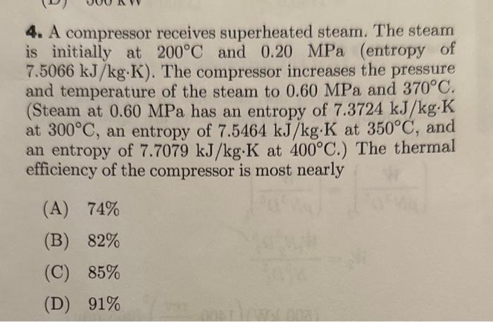Solved 4. A compressor receives superheated steam. The steam | Chegg.com