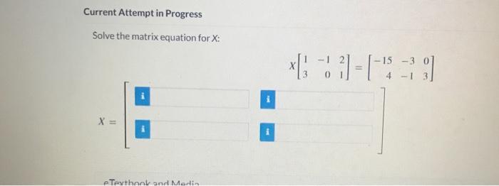 Solved Current Attempt in Progress Solve the matrix equation | Chegg.com