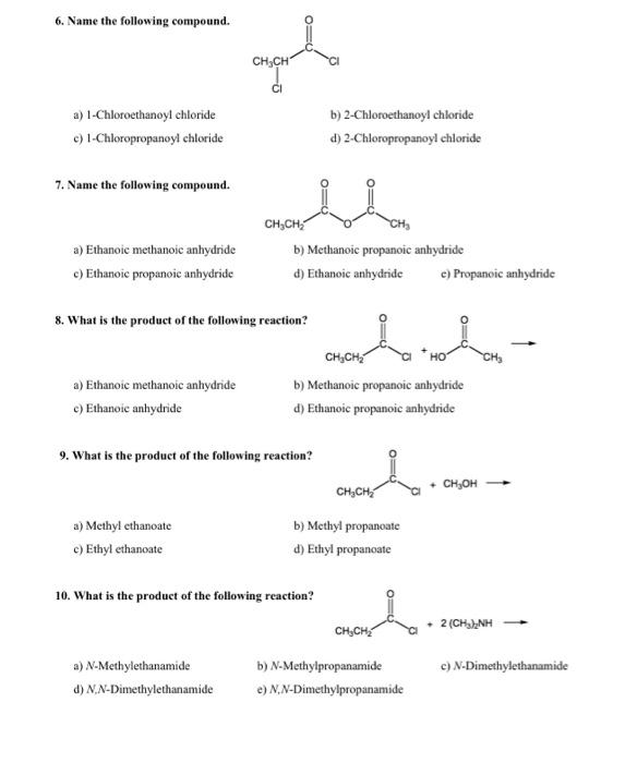Solved 6. Name the following compound. a) 1-Chloroethanoyl | Chegg.com