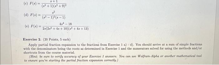 Solved (c) F(s)=(s2+1)(s2+9)2s+1 (d) F(s)=(s2−1)2(s−1)s2 (c) | Chegg.com