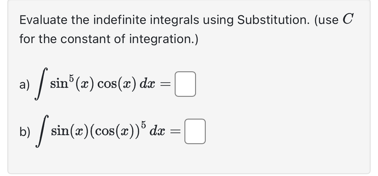 Solved Evaluate the indefinite integrals using Substitution. | Chegg.com