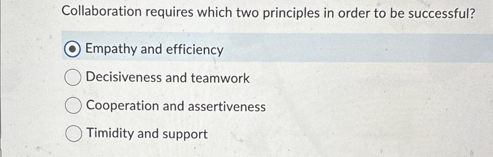 Solved Collaboration requires which two principles in order | Chegg.com