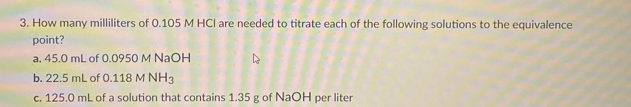 Solved by an EXPERT How many milliliters of 0.105 ﻿M HCl are needed to | Chegg.com