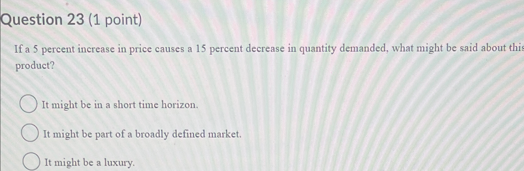 Solved Question 23 (1 ﻿point)If a 5 ﻿percent increase in | Chegg.com
