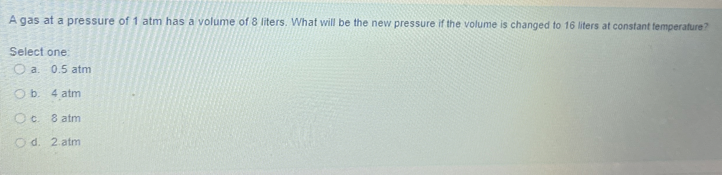 Solved A gas at a pressure of 1 ﻿atm has a volume of 8 | Chegg.com