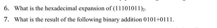 Solved 6. What is the hexadecimal expansion of (11101011)2. | Chegg.com