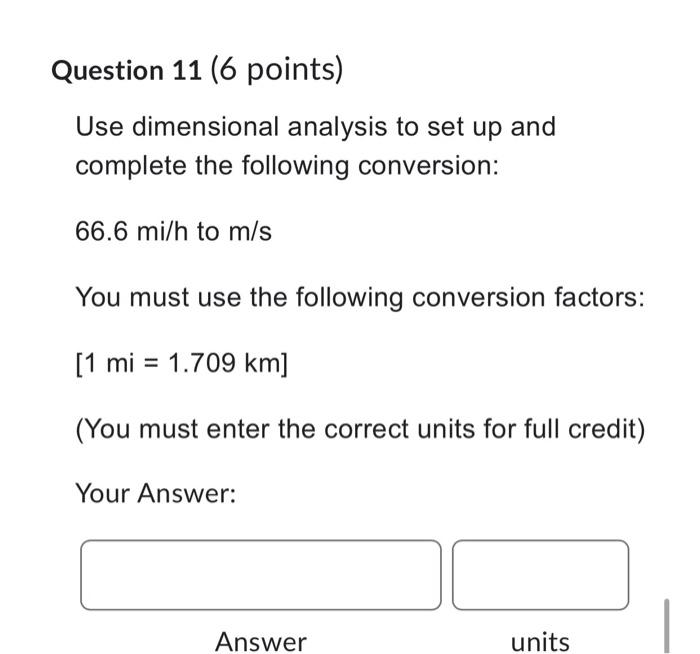 Solved Question 11 (6 points) Use dimensional analysis to | Chegg.com
