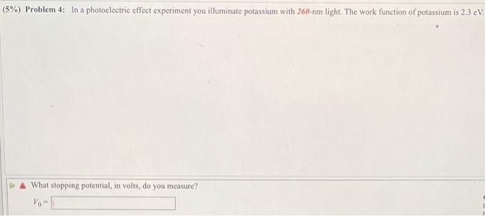 Solved (5%) Problem 4: In a photoelectric effect experiment | Chegg.com