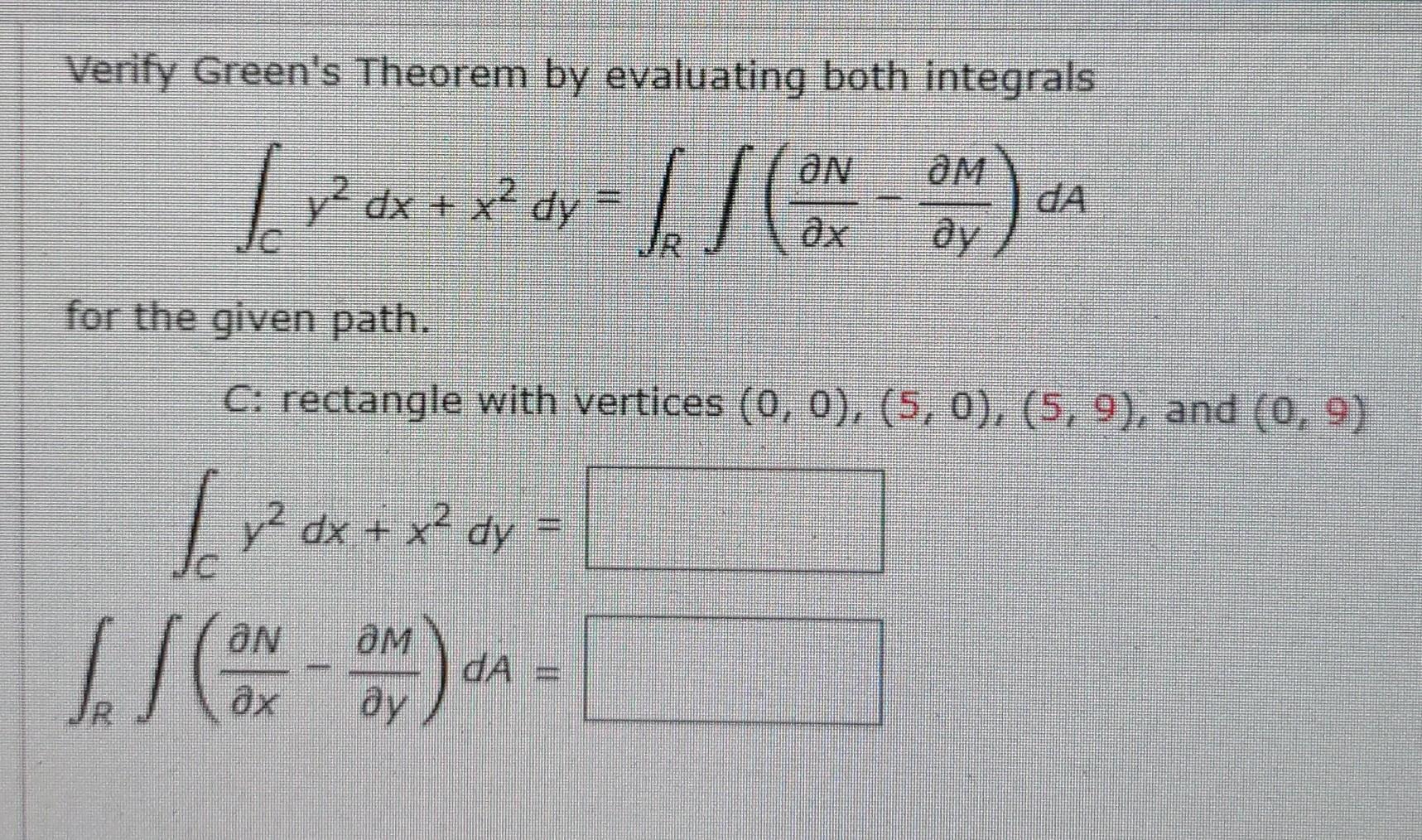 Solved Verify Green's Theorem by evaluating both integrals | Chegg.com
