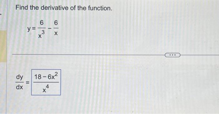Solved Find The Derivative Of The Function Y X36−x6