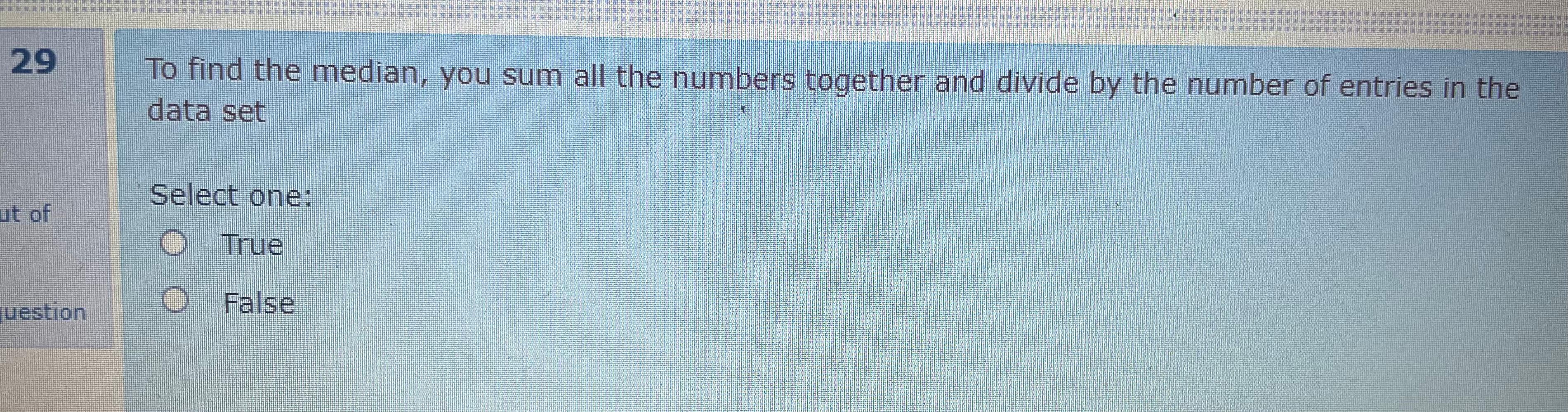 Solved 29To find the median, you sum all the numbers | Chegg.com