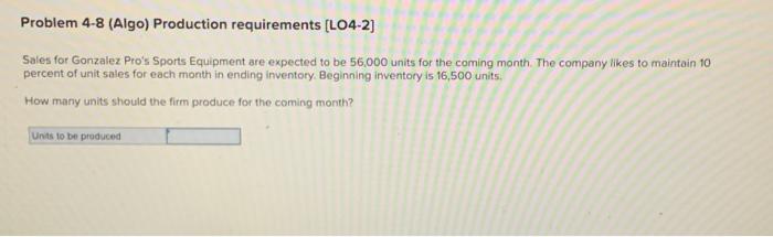 Solved Problem 4-8 (Algo) Production requirements [LO4-2] | Chegg.com