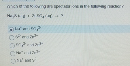 Solved Which of the following are spectator ions in the | Chegg.com