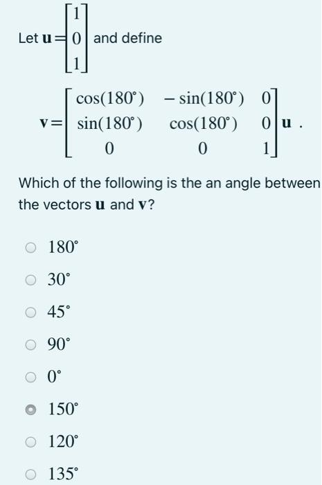 Solved Let u= 0 and define cos(180°) - sin(180°) 0 | Chegg.com