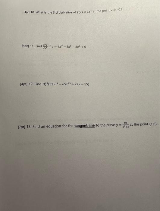 Solved [4pt] 10. What is the 3rd derivative of f(x)=3x4 at | Chegg.com