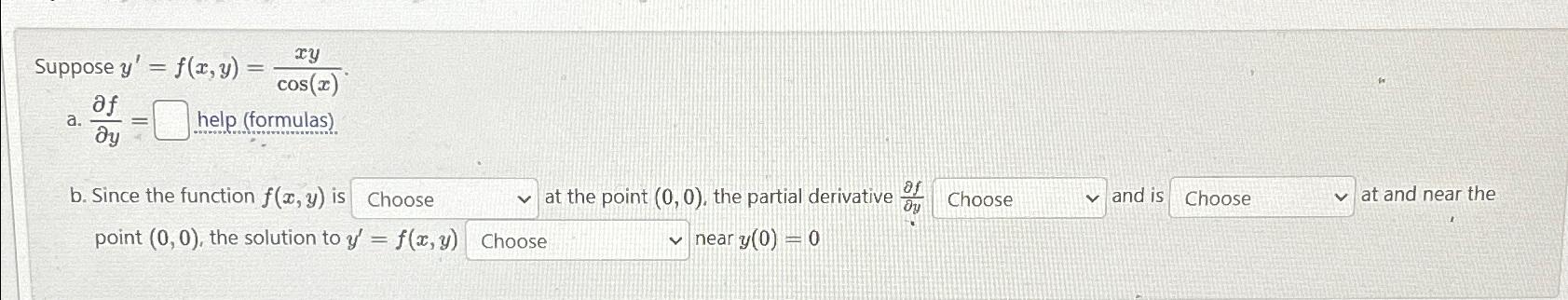 Solved Suppose y'=f(x,y)=xycos(x).a. delfdely= ﻿help | Chegg.com