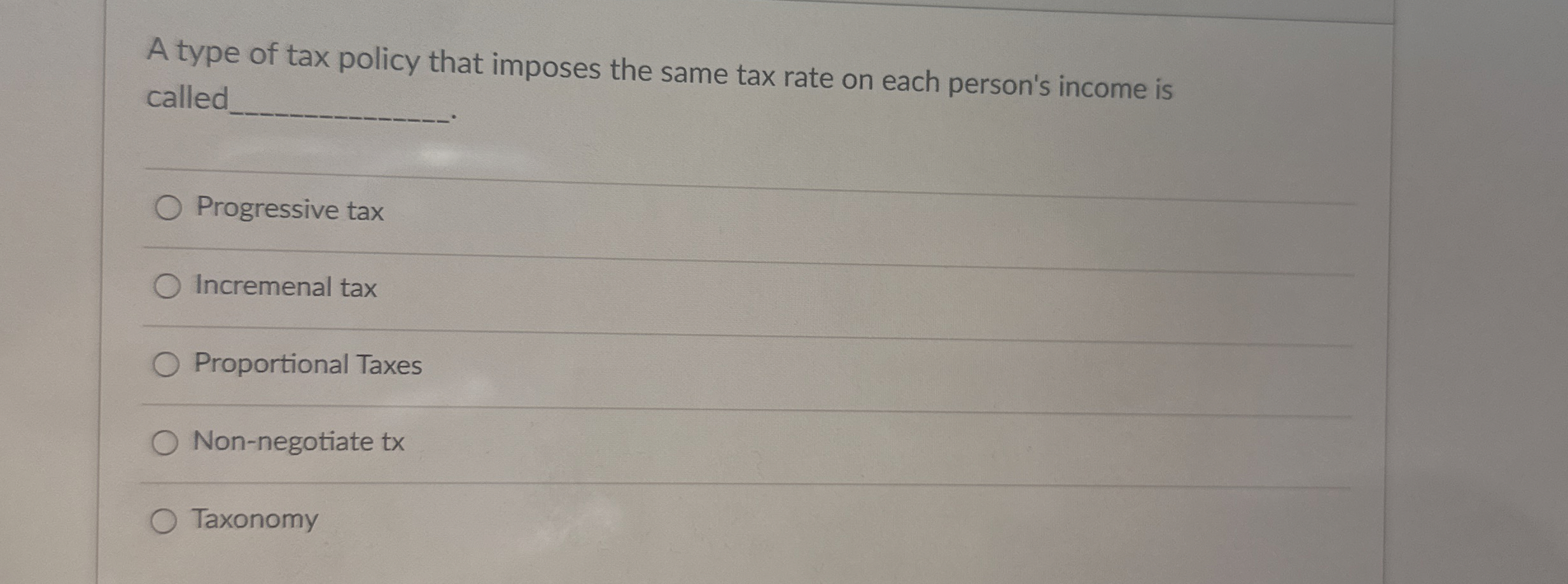 Solved A type of tax policy that imposes the same tax rate | Chegg.com
