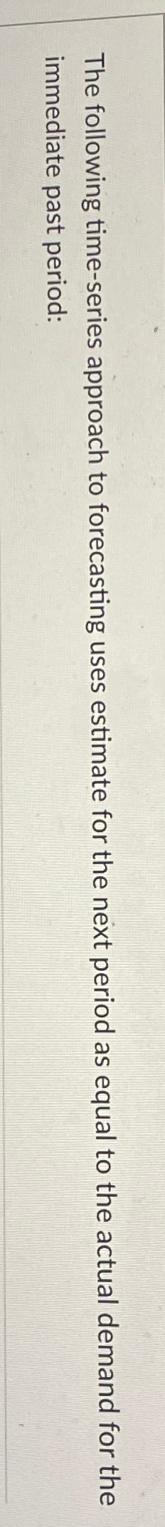 Solved The following time-series approach to forecasting | Chegg.com