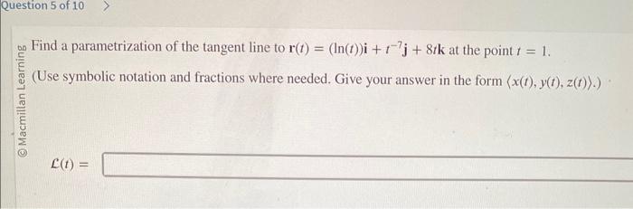 Solved Find a parametrization of the tangent line to | Chegg.com