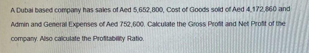 Solved A Dubai based company has sales of Aed 5,652,800, | Chegg.com