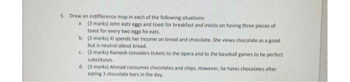 Solved 5. Draw an indifference map in each of the following | Chegg.com