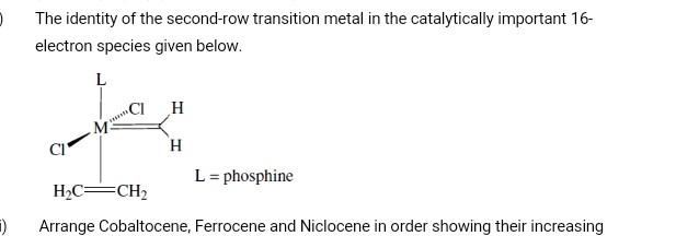 Solved The identity of the second-row transition metal in | Chegg.com