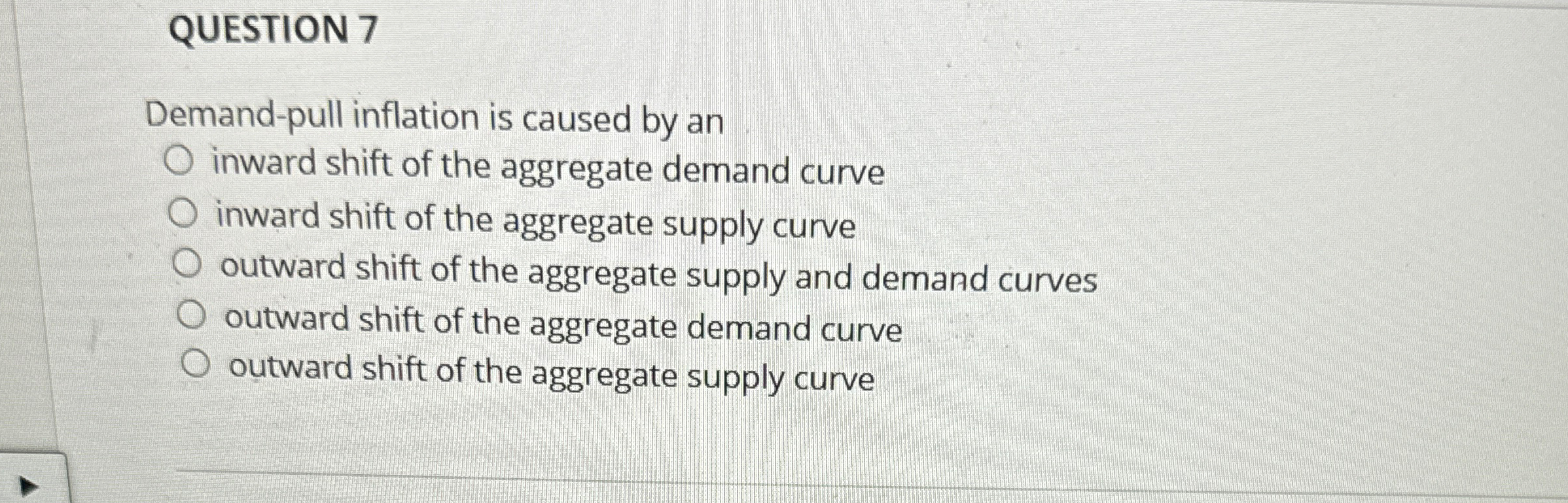 Solved QUESTION 7Demand-pull inflation is caused by aninward | Chegg.com