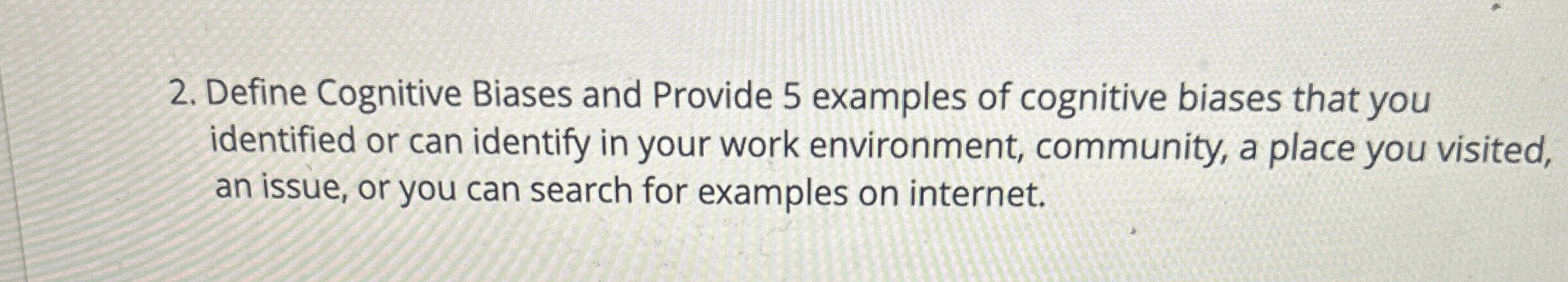 Solved Define Cognitive Biases and Provide 5 ﻿examples of | Chegg.com