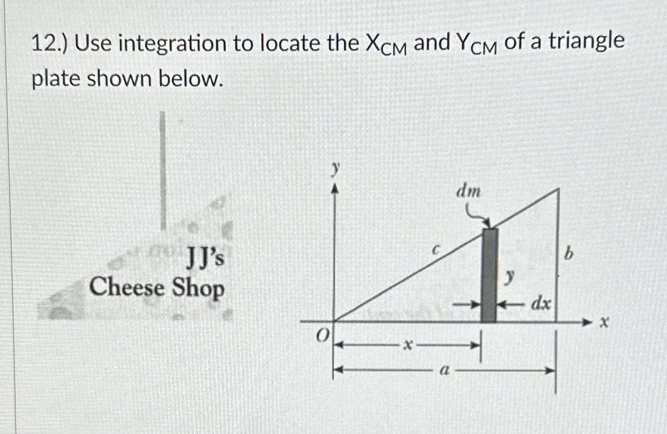 Solved 12.) ﻿Use integration to locate the xCM ﻿and YCM ﻿of | Chegg.com