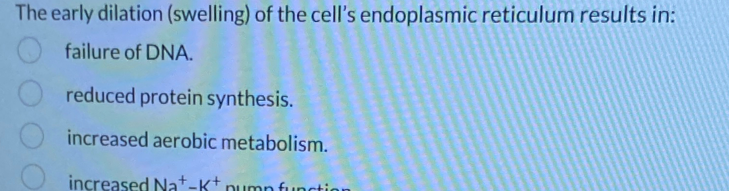 Solved The early dilation (swelling) ﻿of the cell's | Chegg.com