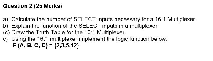 Solved Question 2 ( 25 ﻿Marks)a16:1 ﻿multiplexer implement | Chegg.com