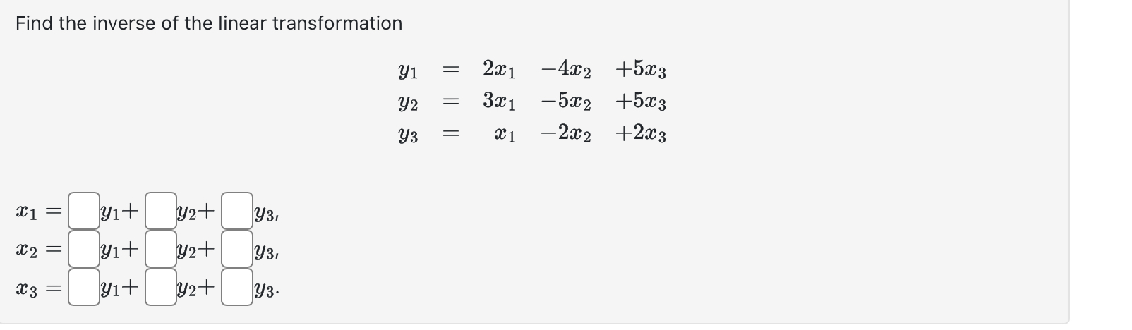 Solved Find the inverse of the linear transformation | Chegg.com
