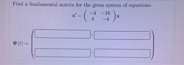 Solved Find a fundamental matrix for the given system of | Chegg.com