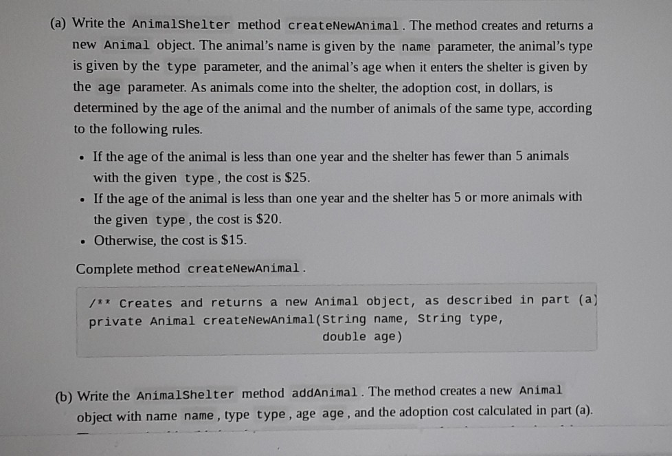 Solved (a) Write the Animalshelter method createNewAnimal. | Chegg.com