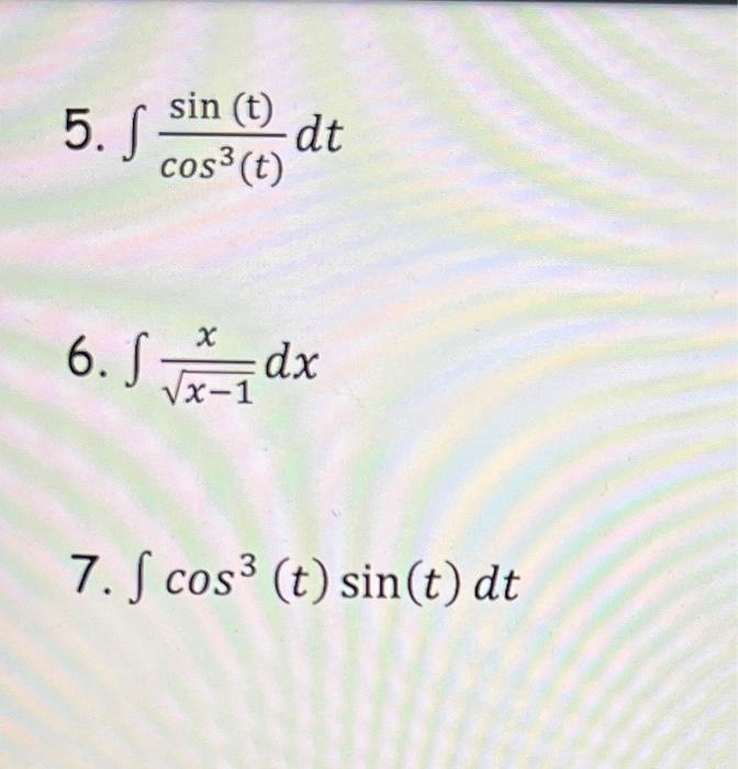 Solved ∫cos3(t)sin(t)dt ∫x−1xdx | Chegg.com