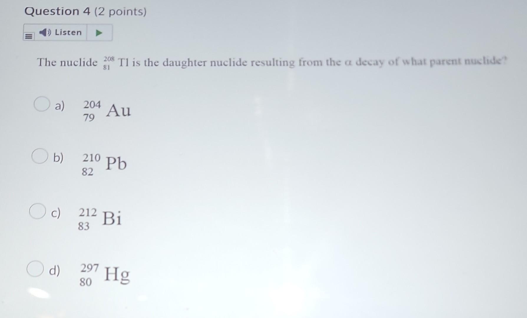 Solved The nuclide 81208 T1 is the daughter nuclide | Chegg.com
