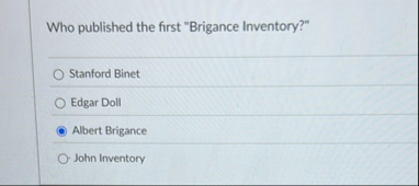 Solved Who published the first "Brigance Inventory?"Stanford | Chegg.com