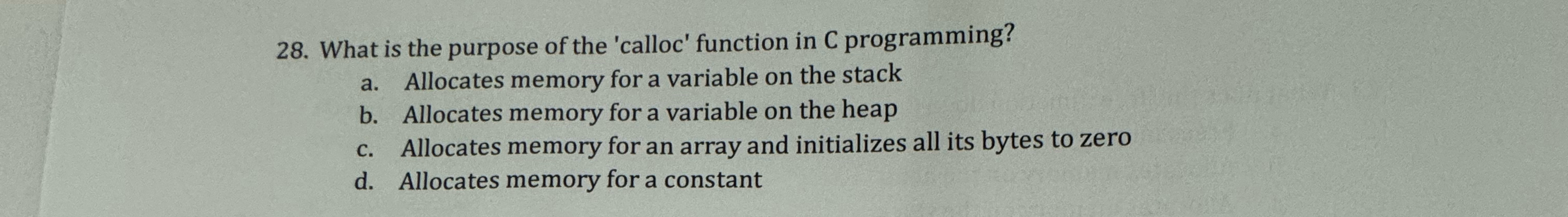 Solved What is the purpose of the 'calloc' function in C | Chegg.com Solved What is the purpose of the 'calloc' function in C | Chegg.com