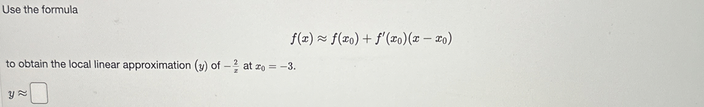 Solved Use the formulaf(x)~~f(x0)+f'(x0)(x-x0)to obtain the | Chegg.com
