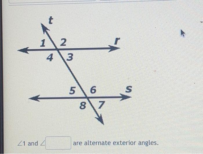 Solved ∠1 and ∠ are alternate exterior angles. | Chegg.com