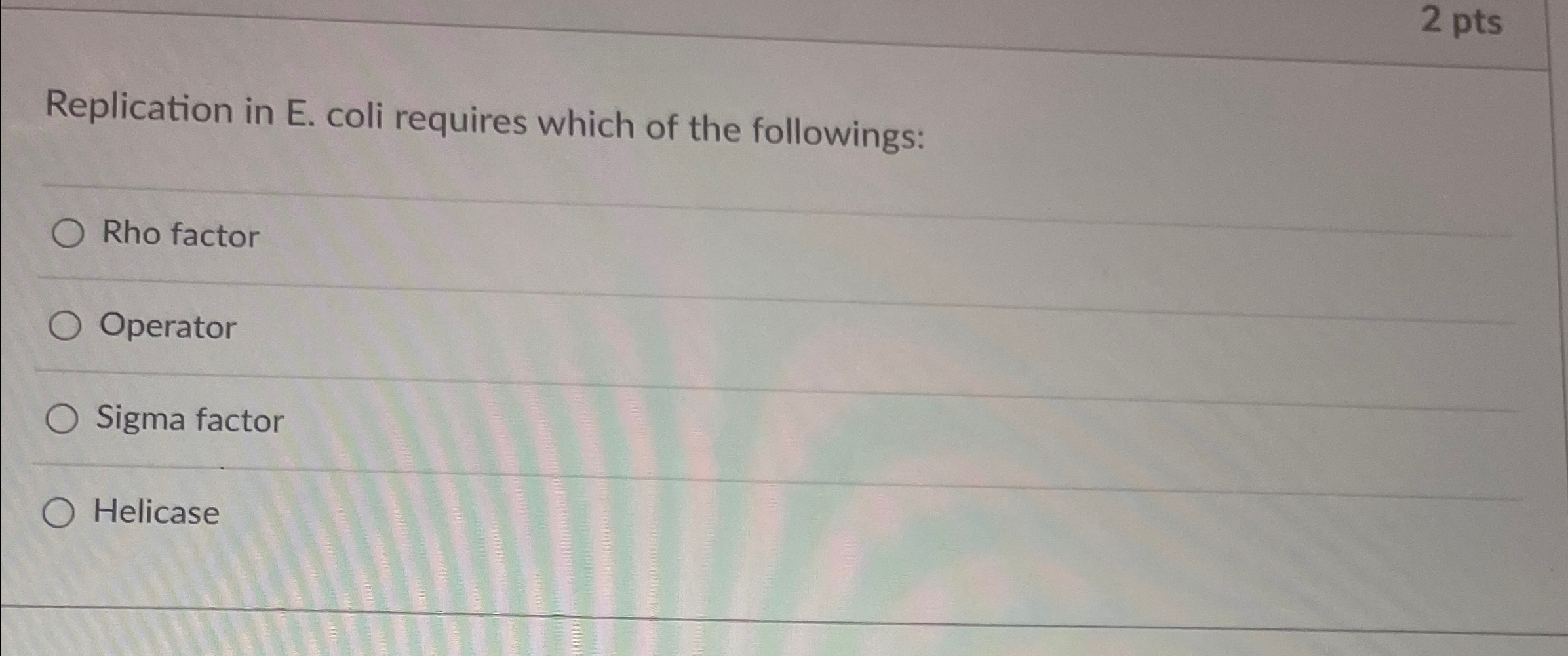 Solved 2 ﻿ptsReplication in E. ﻿coli requires which of the | Chegg.com