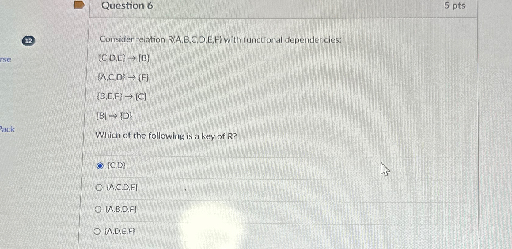 Solved Question 65 ﻿pts12Consider relation R(A,B,C,D,E,F) | Chegg.com