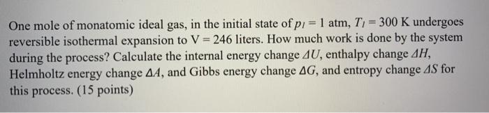 Solved One mole of monatomic ideal gas, in the initial state | Chegg.com