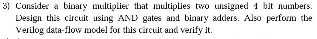 Solved 3) Consider a binary multiplier that multiplies two | Chegg.com