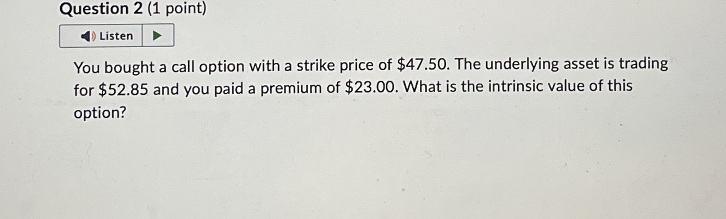 Solved Question 2 (1 ﻿point)ListenYou bought a call option | Chegg.com