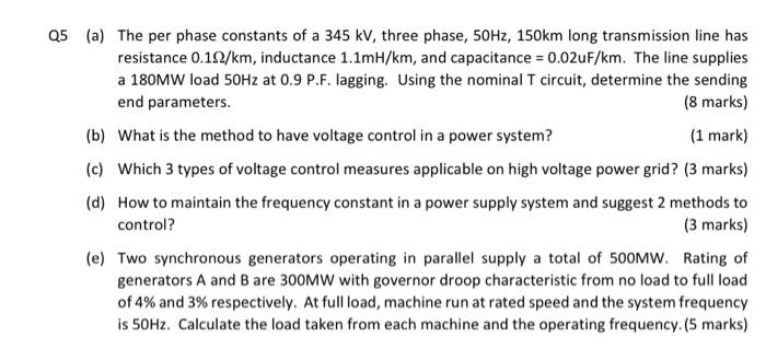 Solved Q5 (a) The per phase constants of a 345 kV, three | Chegg.com Solved Q5 (a) The per phase constants of a 345 kV, three | Chegg.com