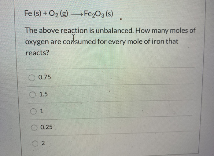 Solved Fe (s) + O2 (g) – >Fe2O3 (s) The above reaction is | Chegg.com