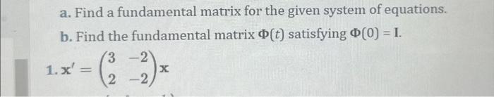 Solved a. Find a fundamental matrix for the given system of | Chegg.com
