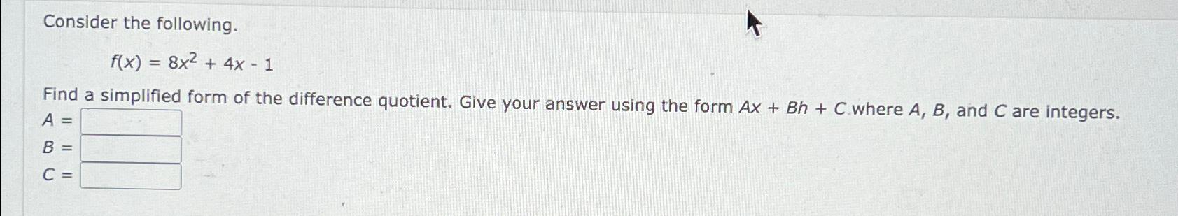 Solved Consider the following.f(x)=8x2+4x-1Find a simplified | Chegg.com