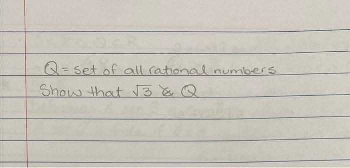 Solved Q = set of all rational numbers Show that √3 & Q | Chegg.com